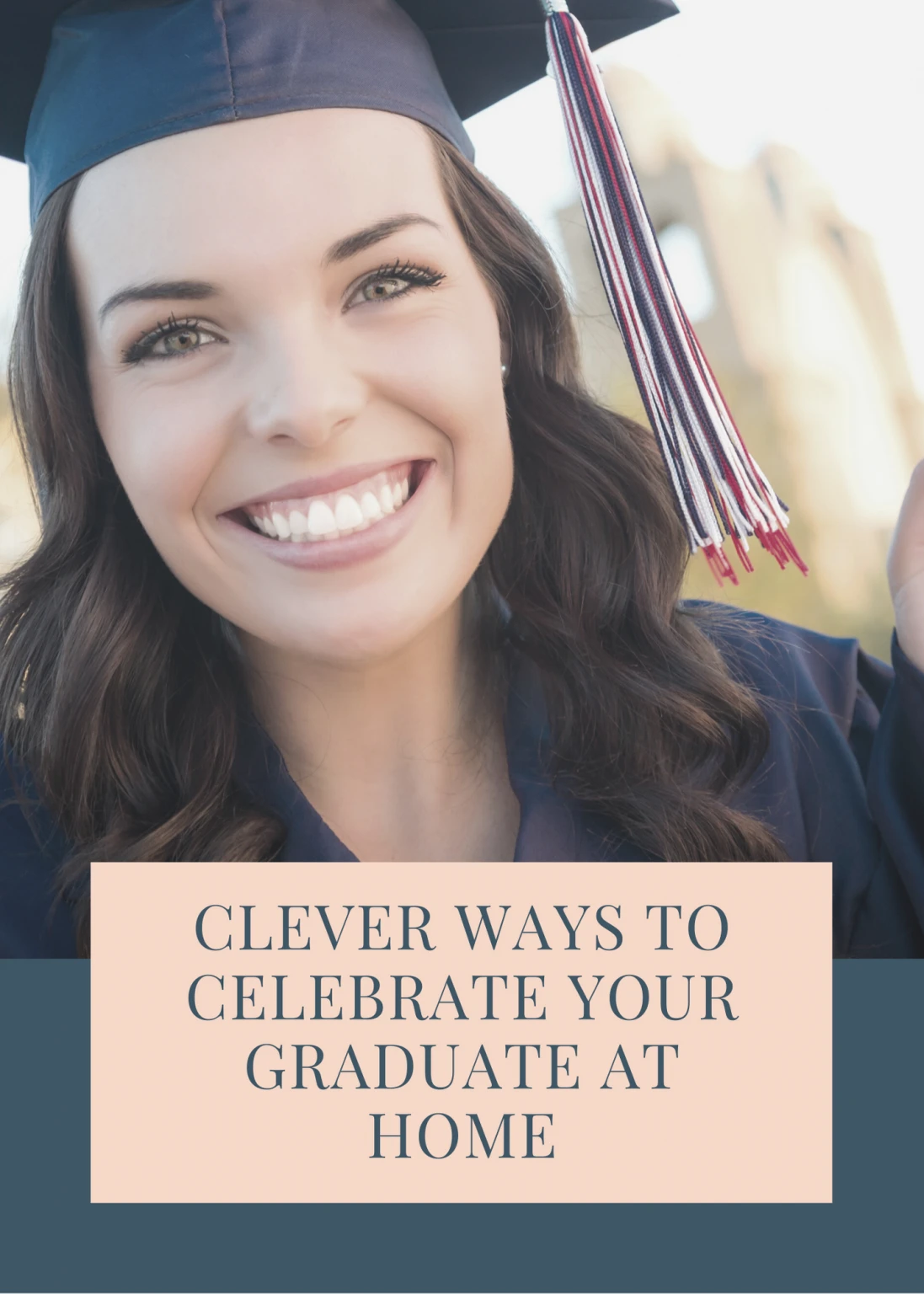 Don't Let Quarantine Ruin Their Day: 9 Creative Graduation Ideas