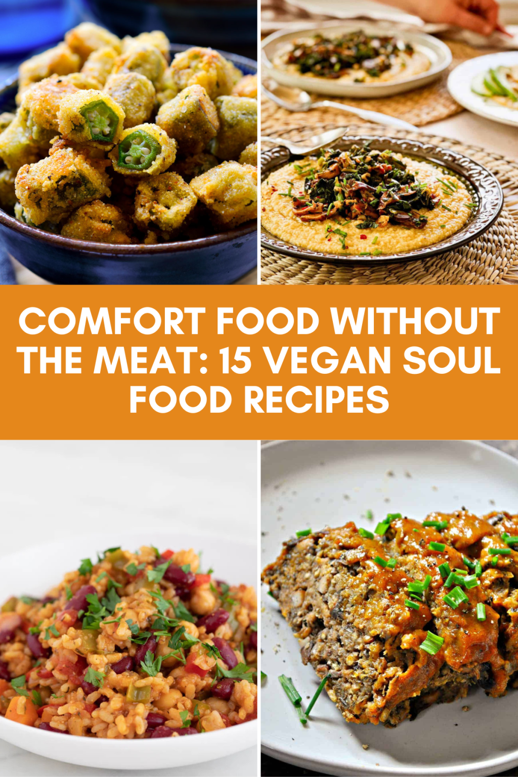 15 Vegan Soul Food Dinners That Bring Comfort and Flavor
