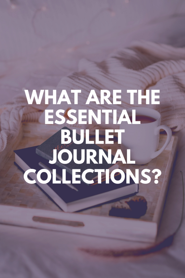 How to Use Bullet Journal Collections to Keep Track of Your Life in 2023